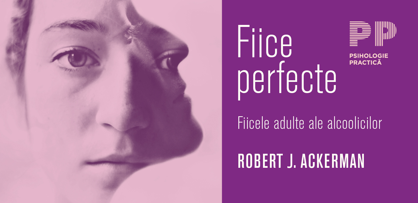 Fiicele perfecte ale părinților alcoolici – Editura Trei Blog